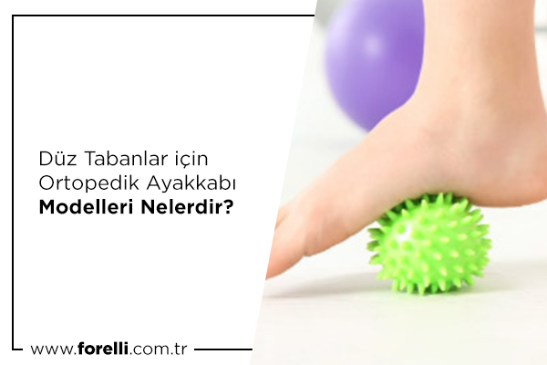 Düz taban ayaklar için ayakkabı tavsiyeleri | Ayak sağlığı